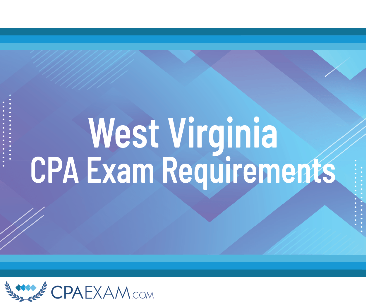 West Virginia CPA Requirements for Licensure | CPAexam.com